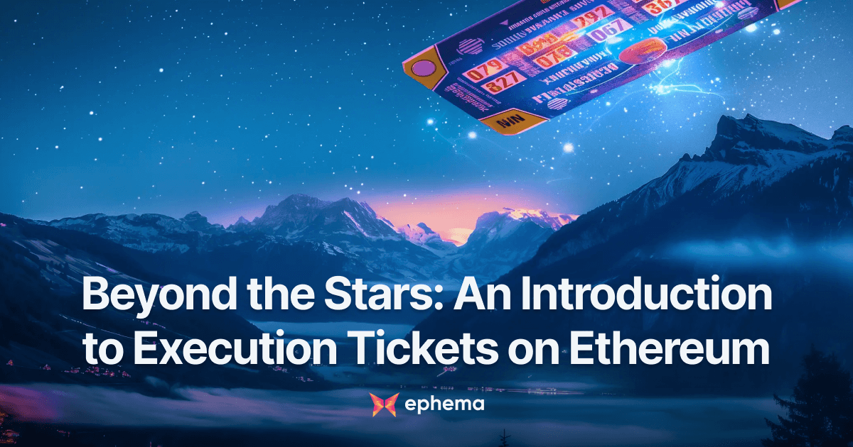 What are Execution Tickets? A Simple Introduction | ephema